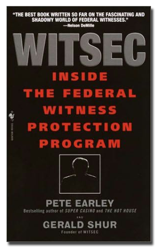 WITSEC: Inside the Federal Witness Protection Program - Pete Earley